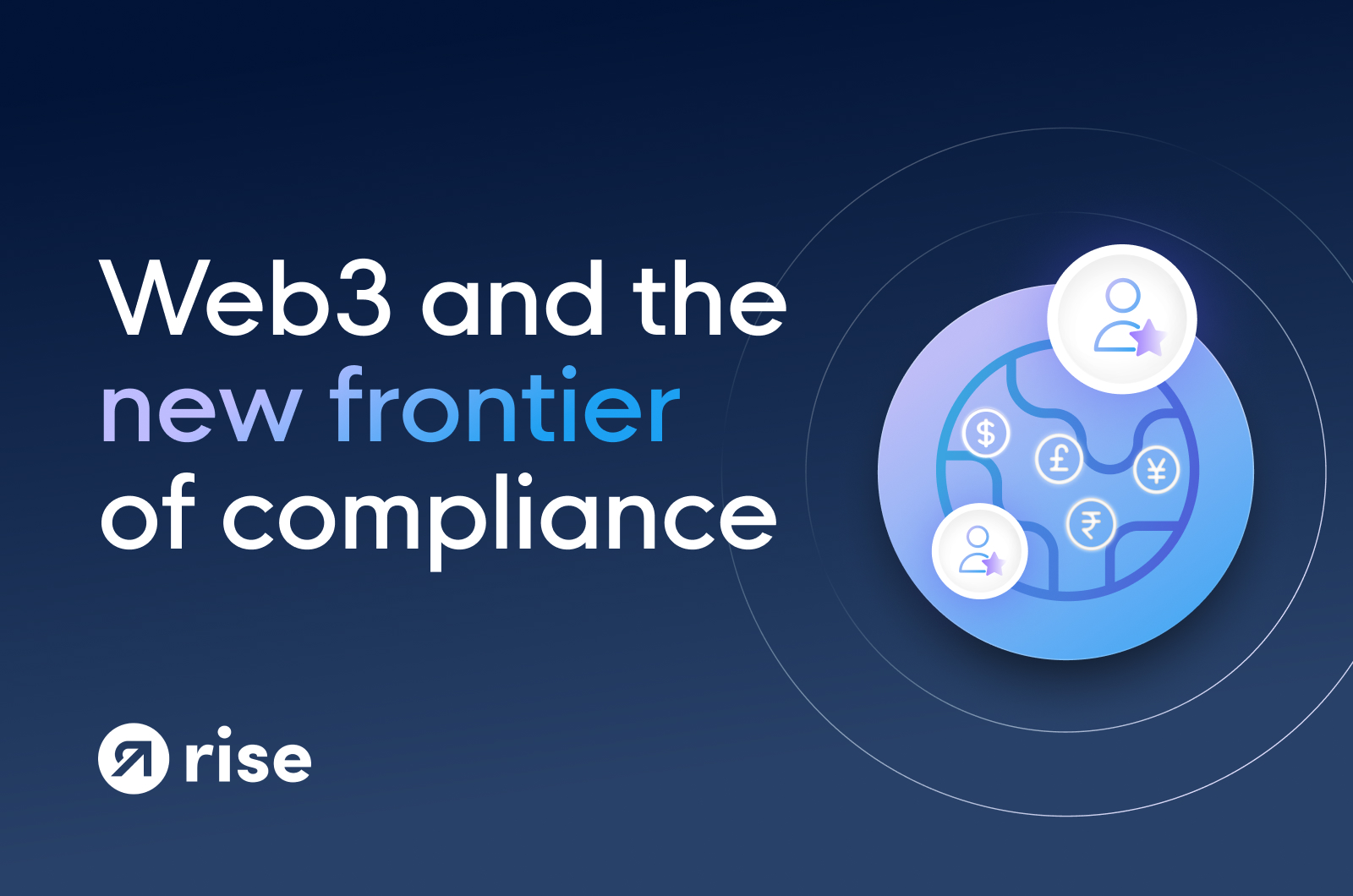 Rise | Web3 and the New Frontier of Compliance: Navigating International Hiring and Payments
